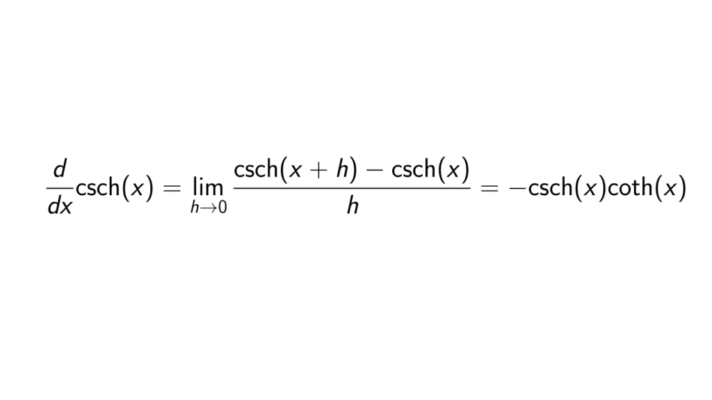 Derivative of Hyperbolic Cosecant using First Principle of Derivatives ...