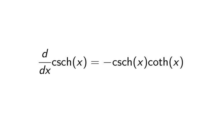 What is the Derivative of Hyperbolic Cosecant? - Epsilonify
