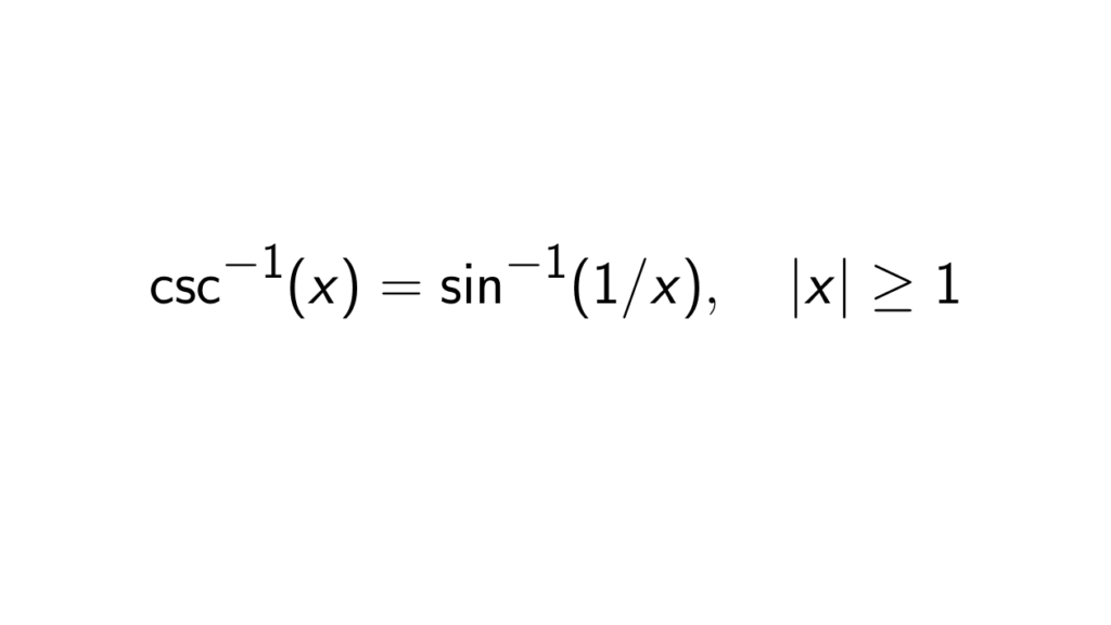 Prove that csc^-1(x) = sin^-1(1/x) - Epsilonify
